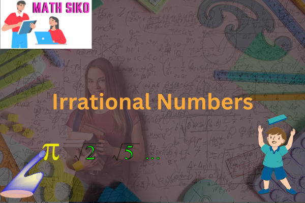 Diving into Irrational Numbers: Exploring the Unpredictable